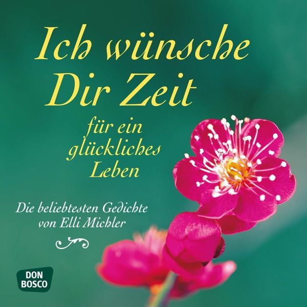 Elli Michler: Ich wünsche Dir Zeit für ein glückliches Leben (Buch) – jpc Elli Michler: Ich wünsche Dir Zeit für ein glückliches Leben (Buch) – jpc